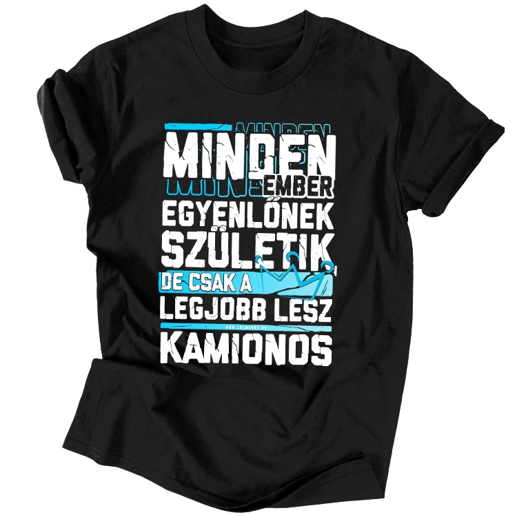 Csak a legjobbakból lesz kamionos férfi póló // Kamionos